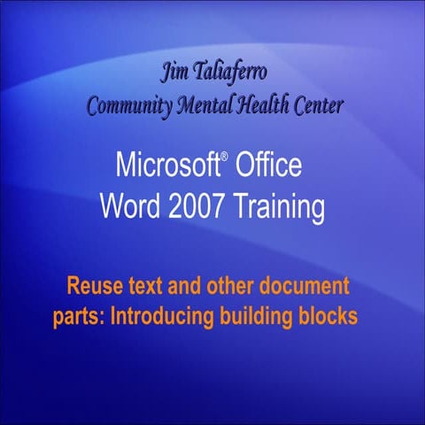 Word 2007-Reuse Text And Other Document Parts Introducing Building ...