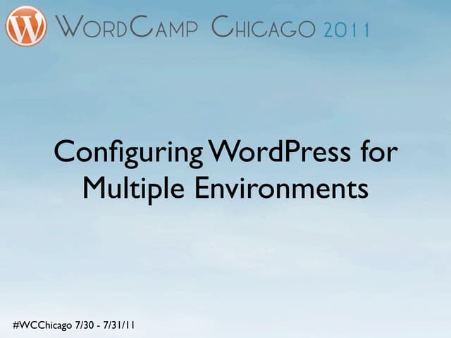 Configuring Wordpress For Multiple Environments Ppt