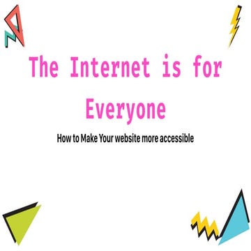 The Internet is for Everyone: How to Make Your Website More Accessible | PDF