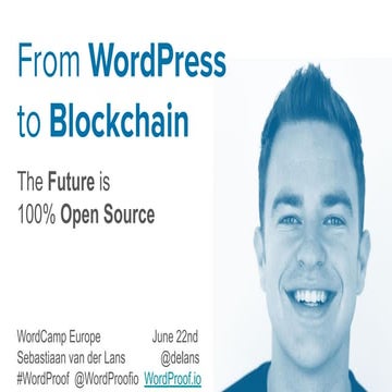 WordCamp Europe 2019: From WordPress to Blockchain, 100% Open Source Future. WordProof Timestamp ...