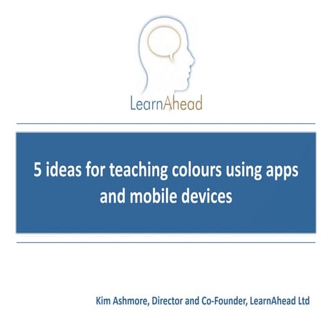 5 ideas for teaching colours using apps and mobile devices | PPT