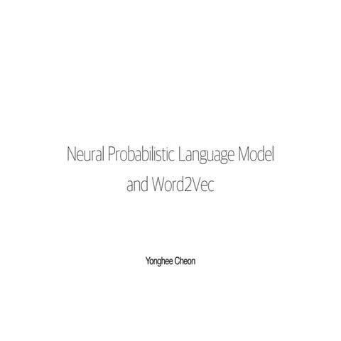 [Word Embedding] NPLM and Word2Vec - Yonghee Cheon | PPT