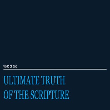 Word of God, Ultimate truth of the Scripture | PPT