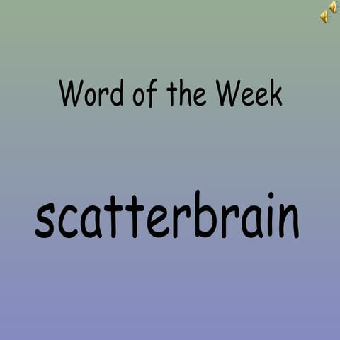 T4 Word of the week 1 scatterbrain | PPT