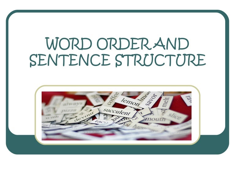 Word Order And Sentence Structure word-order-and-sentence-structure