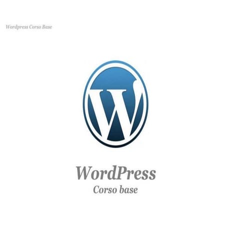 Wordpress in pillole | PPTX | Internet | Computing
