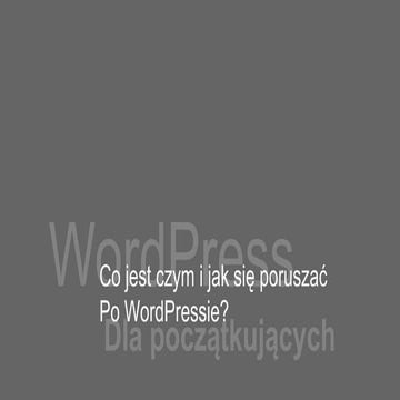 Wordpress dla początkujących szkolenie / warsztat 03/10 Co jest czym i ...