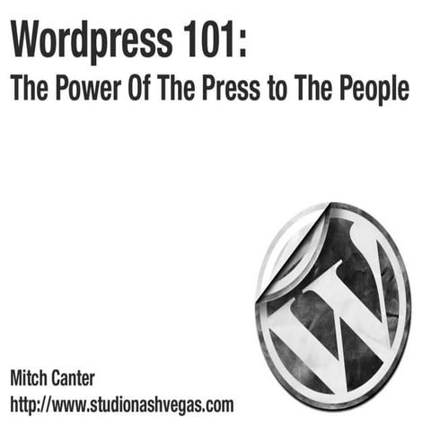 Wordpress 101: The Power of the Press | PPT