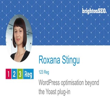 WordPress optimisation beyond the Yoast plugin by Roxana Stingu - 123 Reg | PPT