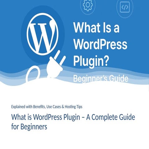 Unlocking WordPress Plugins: The Ultimate Starter Guide | PPT