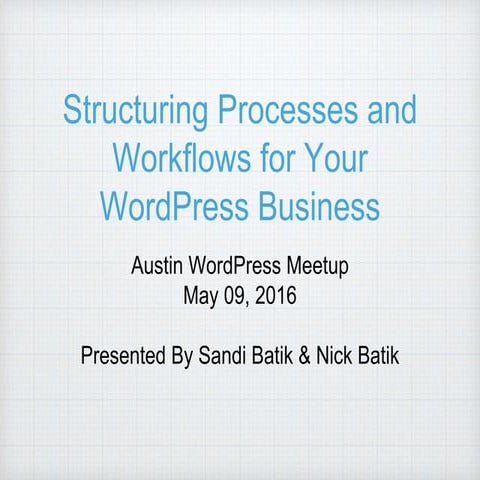 Structuring Processes and Workflows for Your WordPress Business | PPTX