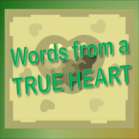 wOrDs frOm a TrUE HEART | PPT