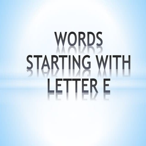 Words starting with letter E | PPTX