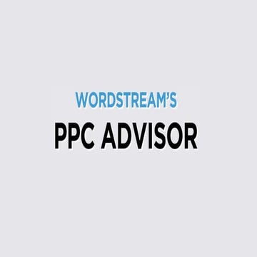 Wordstream's PPC Advisor | PPT
