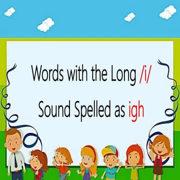 Words with the Long i Sound Spelled as igh | PPTX