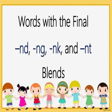 Words with the FInal nd, -ng, -nk, and -nt Blends | PPTX