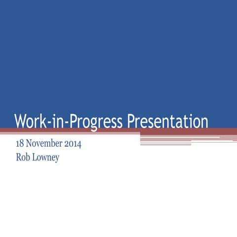 Work in-Progress Presentation 18 November 2014 | PPT