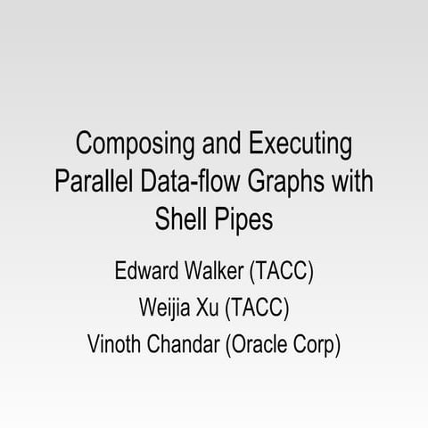 Composing And Executing Parallel Data Flow Graphs Wth Shell Pipes Ppt 2716