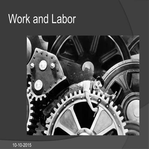 Work and labor 4 2015 (WORK IN PROGRESS) | PPTX