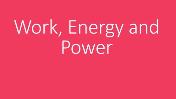 Work,energy and power | PDF | Physics | Science