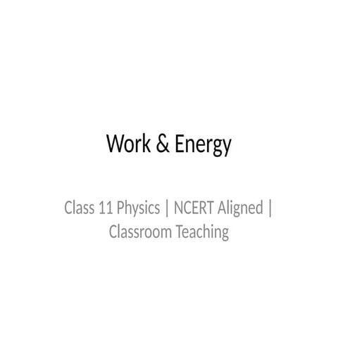 Work_Energy_Class11_25Slides.ppt for class 11 studentsx | PPTX