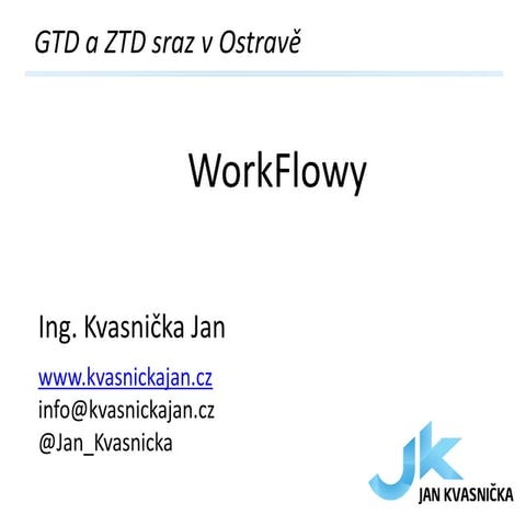 Workflowy 1.3.2013 GTD sraz v Ostravě | PDF