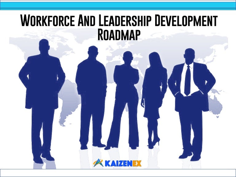 How to build a workforce and leadership development roadmap