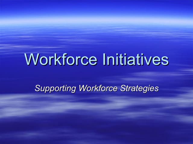 Workforce Initiatives Ppt