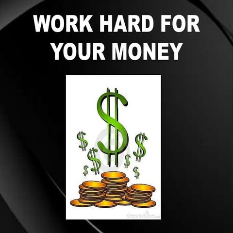 Work Hard For Your Money - Success Resources Richard Tan | PPT