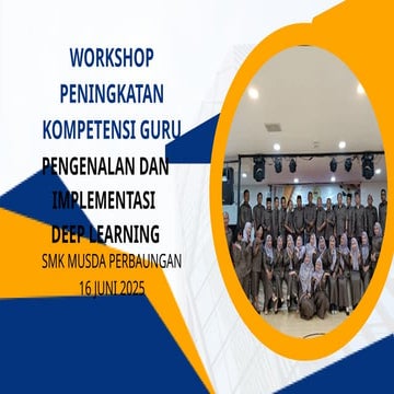 WORKHSOP DEEP LEARNING DI SMK MUSDA PERBAUNGAN.pptx
