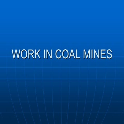 Work in coal mines slide show | PPTX