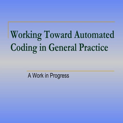 Working Toward Automated Coding In General Practice Ppt