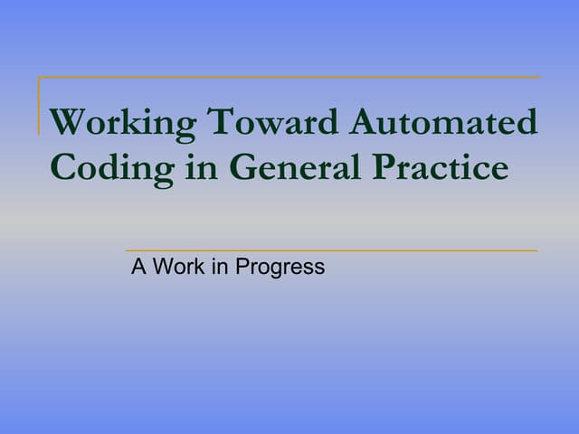 Working Toward Automated Coding In General Practice Ppt