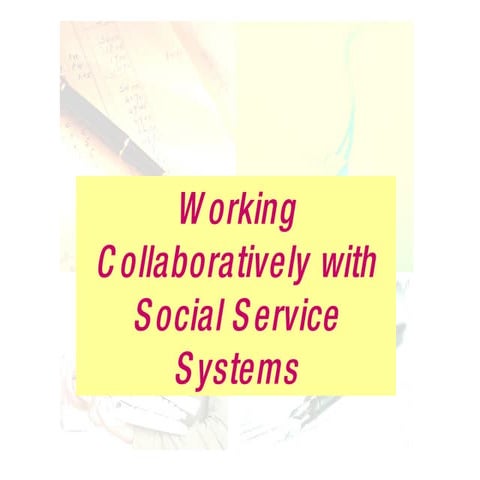 Working+Collaboratively+With+Social+Service+Systems | PPT