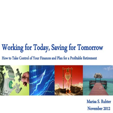 Working for Today, Saving for Tomorrow: How to Take Control of Your ...