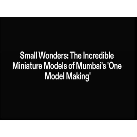A One Model Making: Unleashing the Magic of Working Miniature Models | PPT