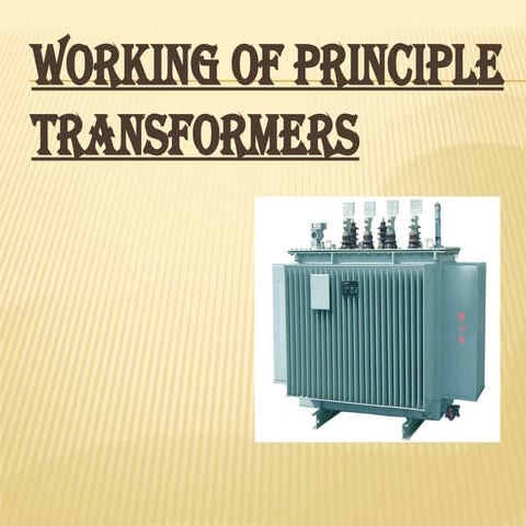 Working of principle TRANSFORMERss.pptx 1 | PPTX