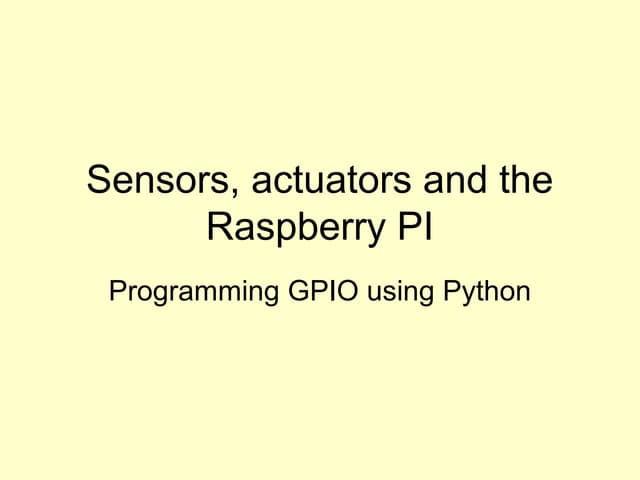 Sensors Actuators And The Raspberry Pi Using Python Ppt Computer