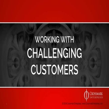 Working with Challenging Customers — Crossmark Enterprises | PPTX