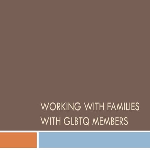 Working With Families With Glbtq Members | PPT