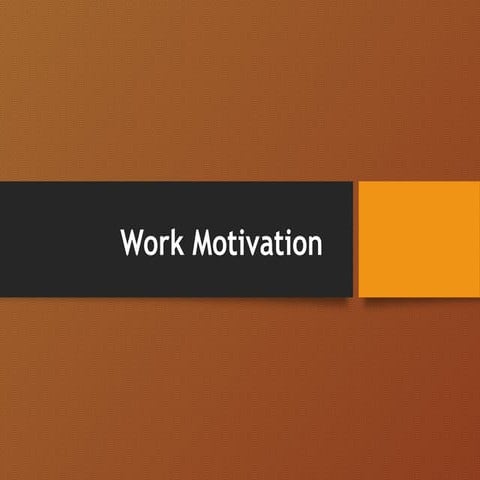 work motivation and in organizational psychology | PPTX
