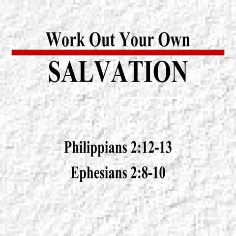 Work Out Your Own Salvation | PPT