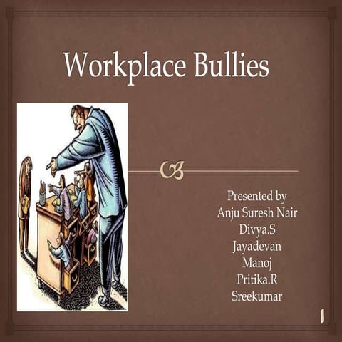 Workplace bullies ob | PPTX