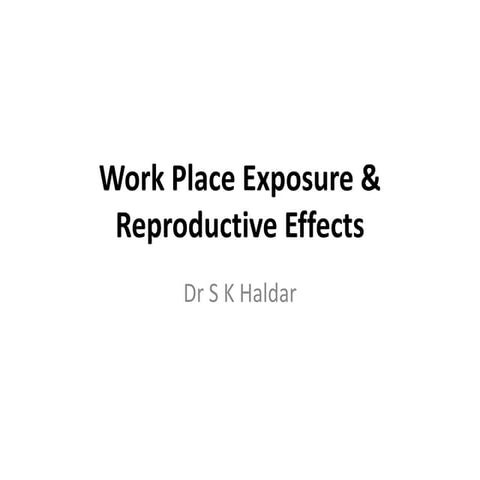 Work place exposure & reproductive effects | PPTX