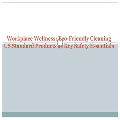 Ensuring Safety in the Workplace with Eco-Friendly Cleaning US Standard ...