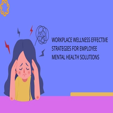 Workplace Wellness Effective Strategies for Employee Mental Health ...