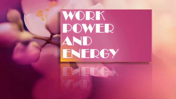 Ppt on work energy and power class xi science | PPT