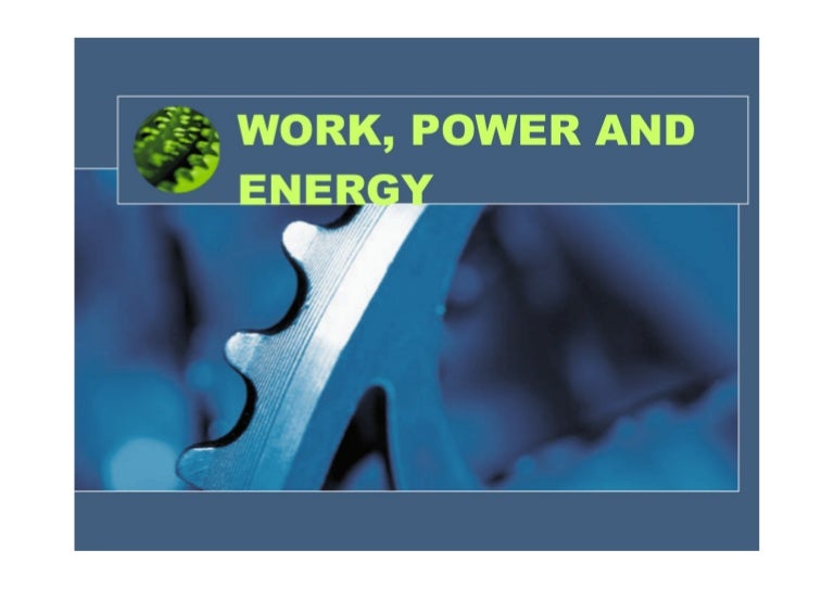 Work Power Energy