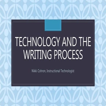 Technology and the Writing Process - Ed Common Hour | PPTX