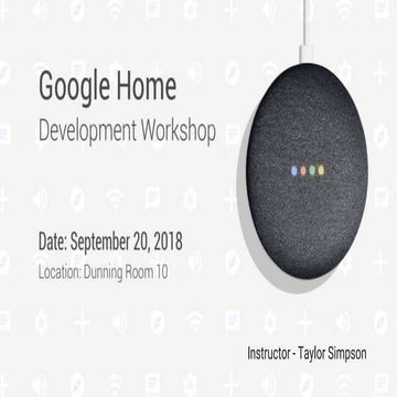 Developing for the Google Home | PPT